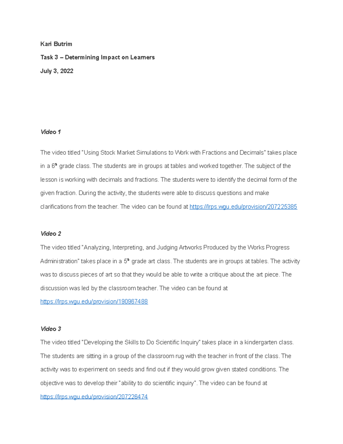 Task 3 Determining Impact on Learners - Kari Butrim Task 3 – Determining Impact on Learners July ...