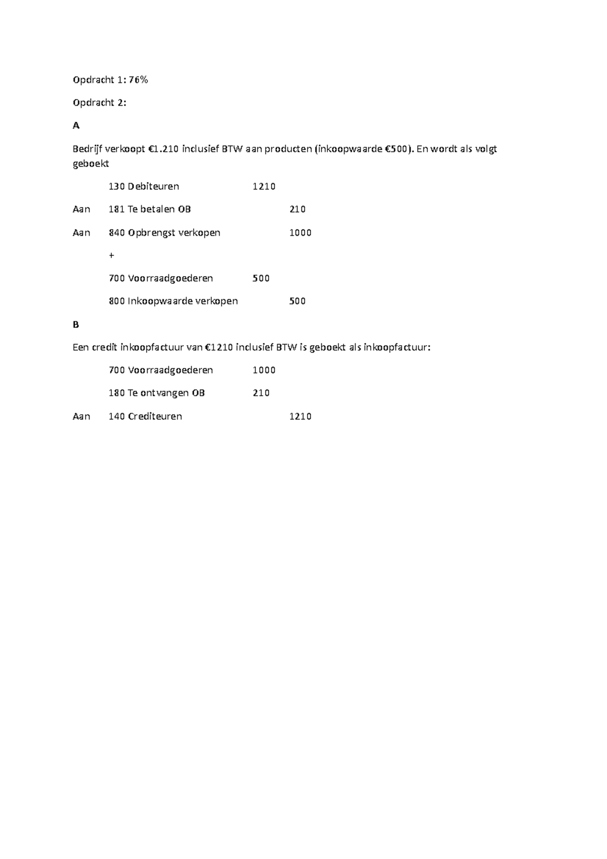 Opdracht correctie journaalposten - Opdracht 1: 76% Opdracht 2: A ...