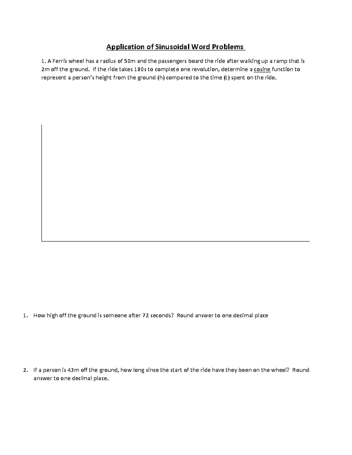 Math - Math worksheet - Application of Sinusoidal Word Problems A Ferris wheel has a radius of ...