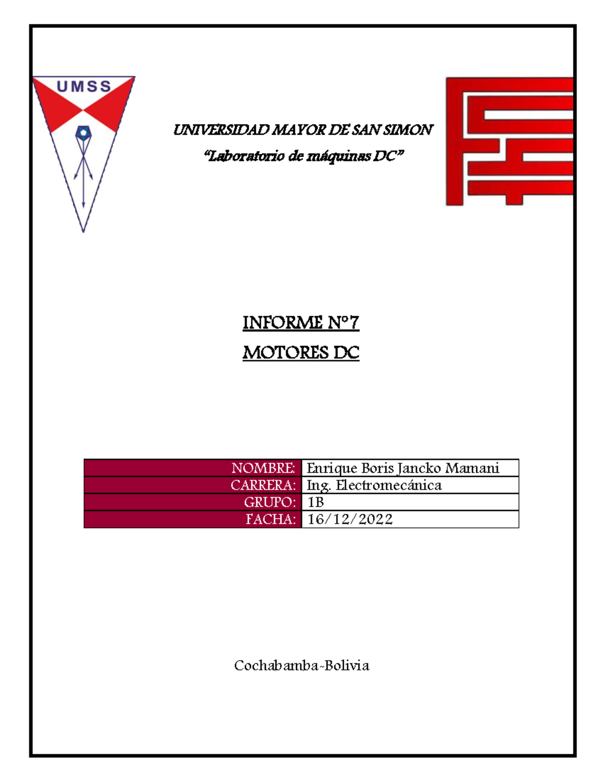 Informe 7 - UNIVERSIDAD MAYOR DE SAN SIMON “Laboratorio de máquinas DC” INFORME N° 7 MOTORES DC ...