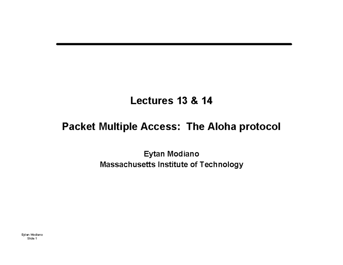 Lectures 13 14 Packet Multiple Access: The Aloha Protocol - Lectures 13 ...