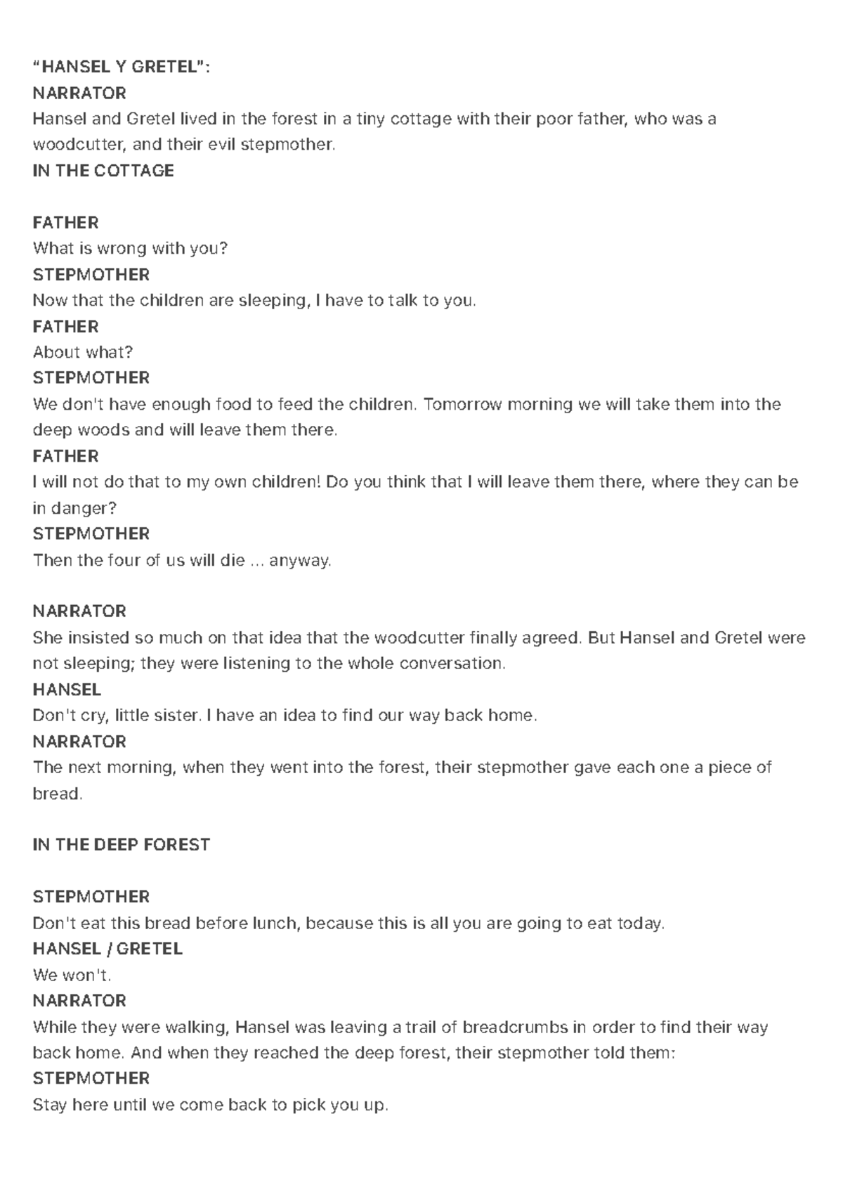 Hansel Y Gretel”: - “HANSEL Y GRETEL”: NARRATOR Hansel and Gretel lived in the forest in a tiny ...