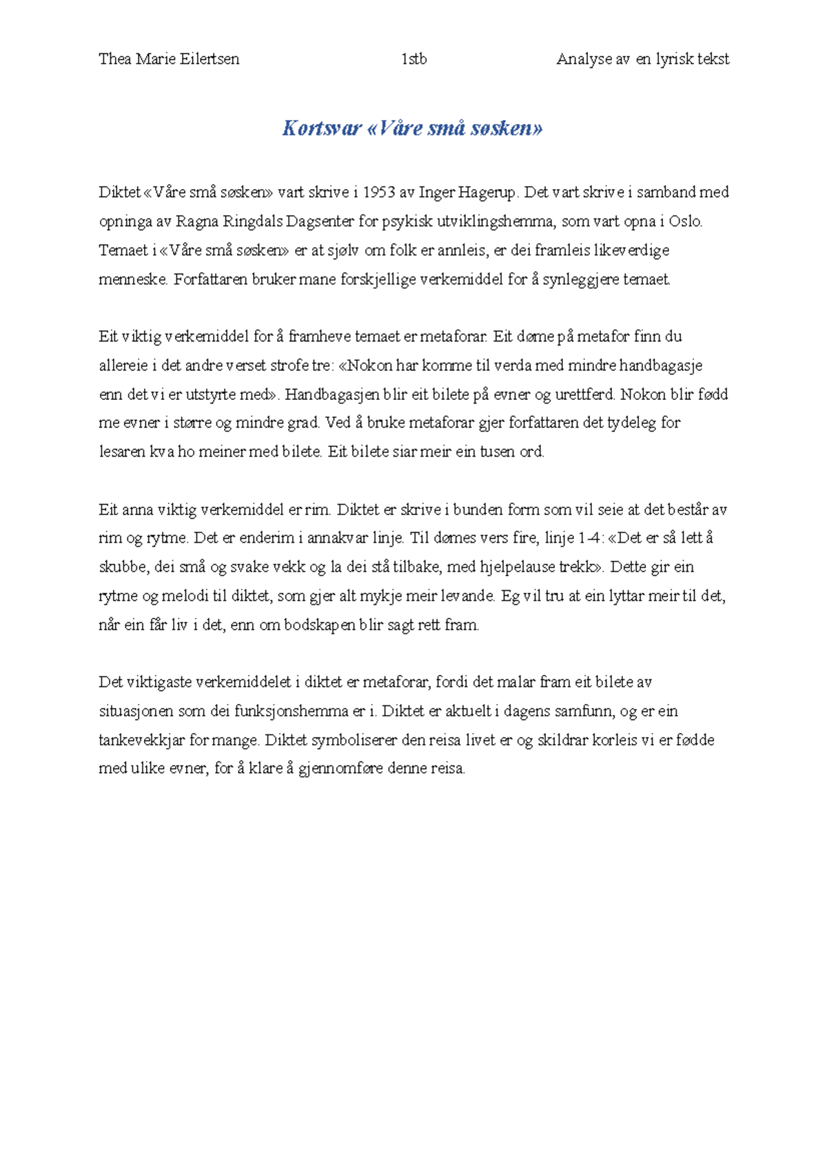 Kortsvar, våre småsøsken - Thea Marie Eilertsen 1stb Analyse av en lyrisk tekst Kortsvar «Våre ...