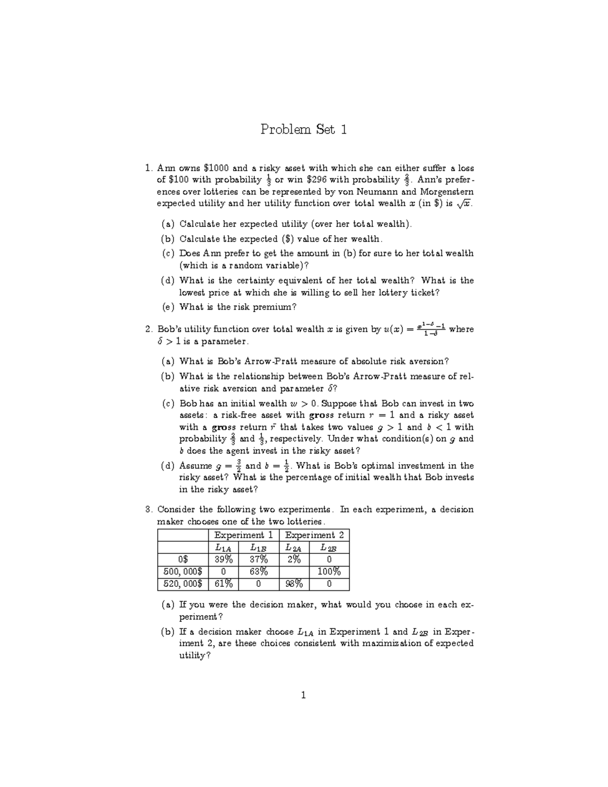 Pset 1 - ps1 - Problem Set 1 Ann owns $1000 and a risky asset with which she can either su§er a ...