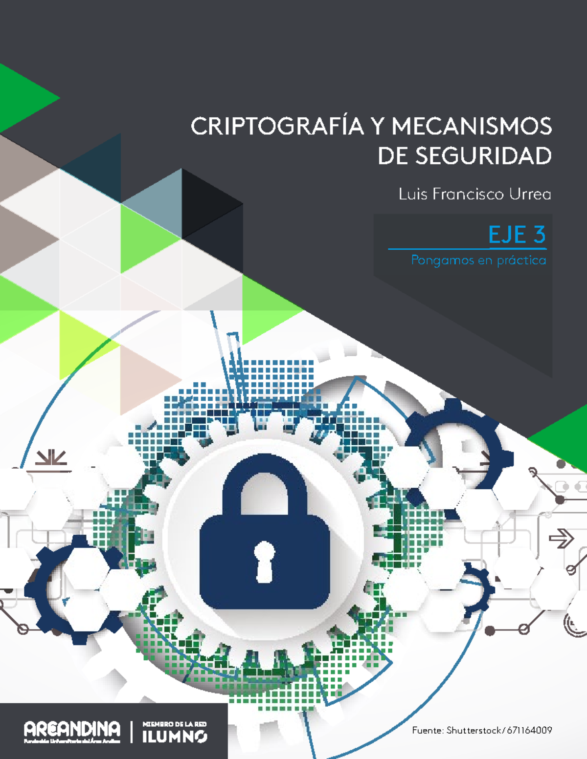 Guia - Guia - EJE 3 Pongamos en práctica CRIPTOGRAFÍA Y MECANISMOS DE SEGURIDAD Luis Francisco ...