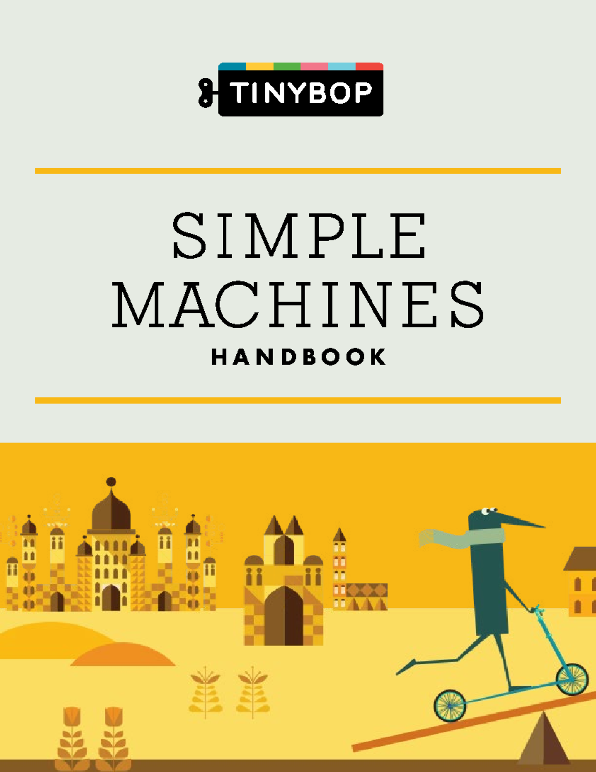 Tinybop EL4 Simple Machines Handbook EN - H A N D B O O K Machines are ...