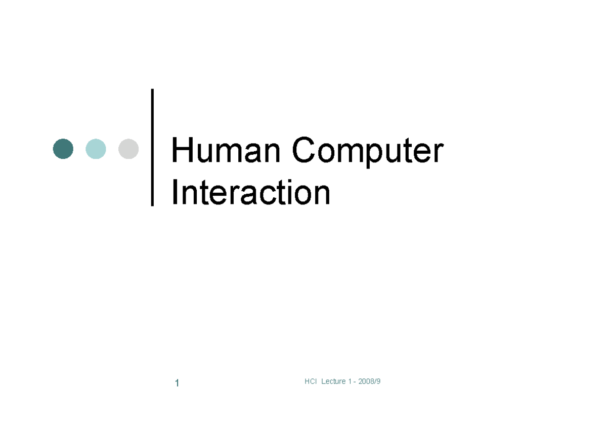 HCIlecturenotes - Human Computer Interaction 1 HCI Lecture 1 - 2008/9 ...