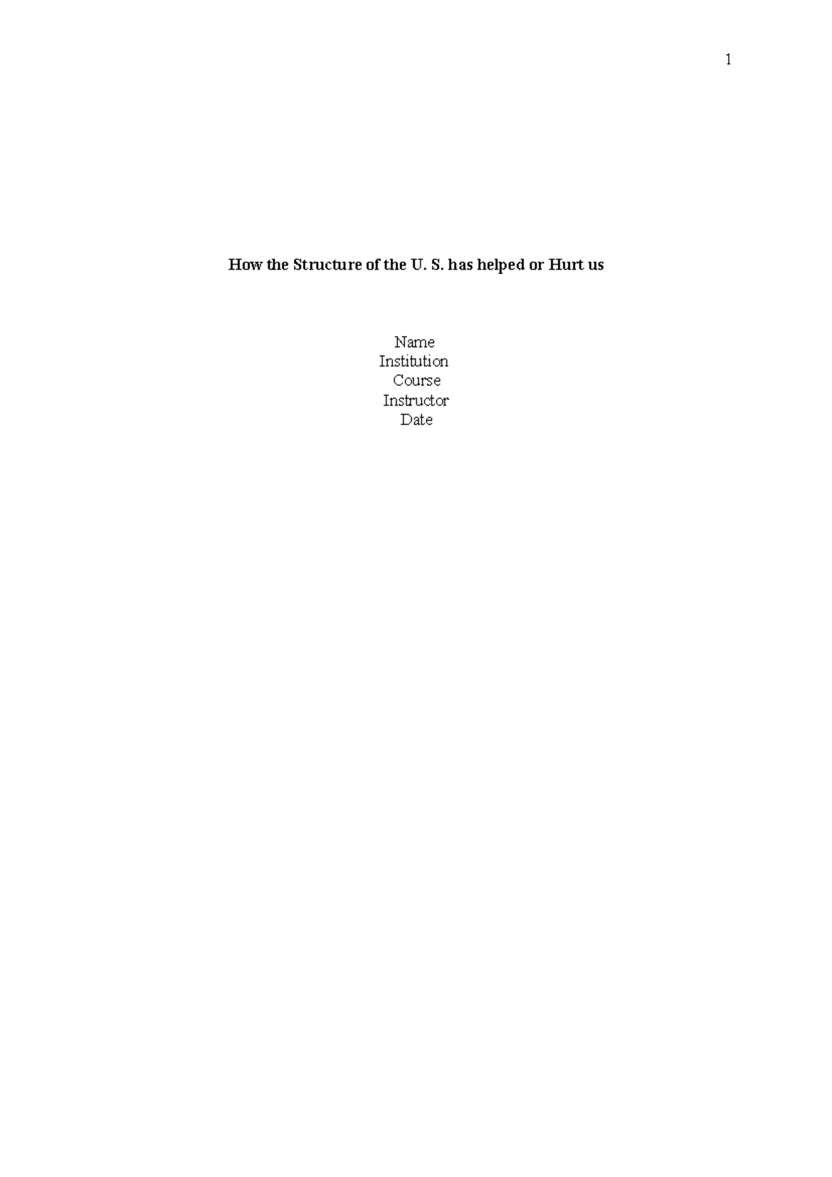 How the Structure of the U. S. has helped or Hurt us - 1 How the ...