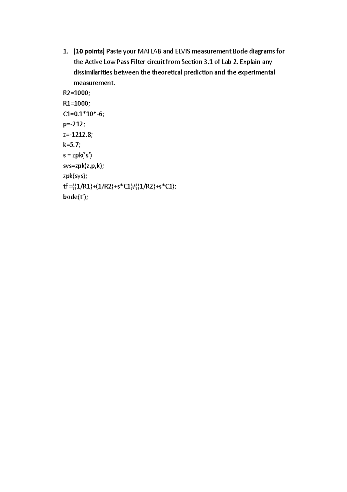 Lab2 Postlab - bmen4110lab2 - 1. (10 points) Paste your MATLAB and ELVIS measurement Bode ...