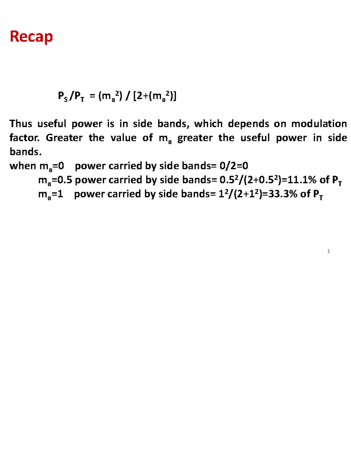4- Modulation - 1 Recap PS /PT = (ma2) / [2+(ma2)] Thus useful power is ...