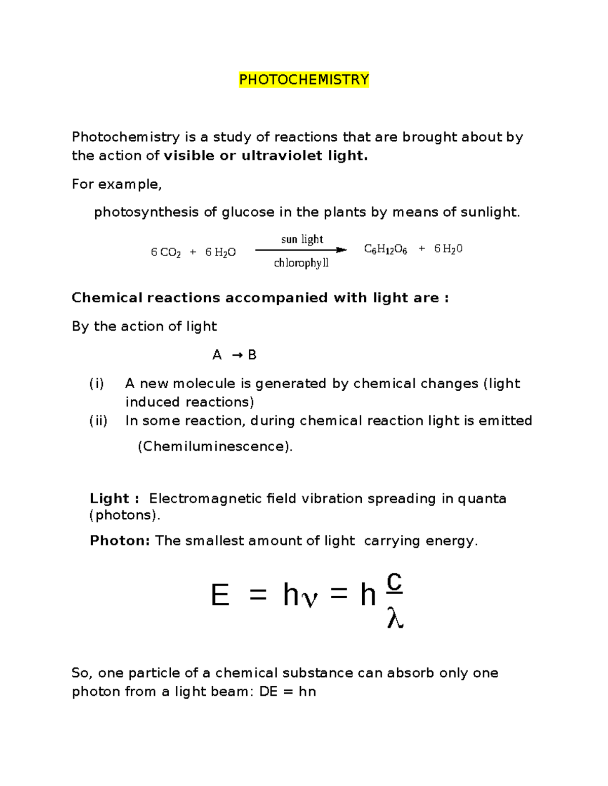 Photochemistry - PHOTOCHEMISTRY Photochemistry is a study of reactions ...