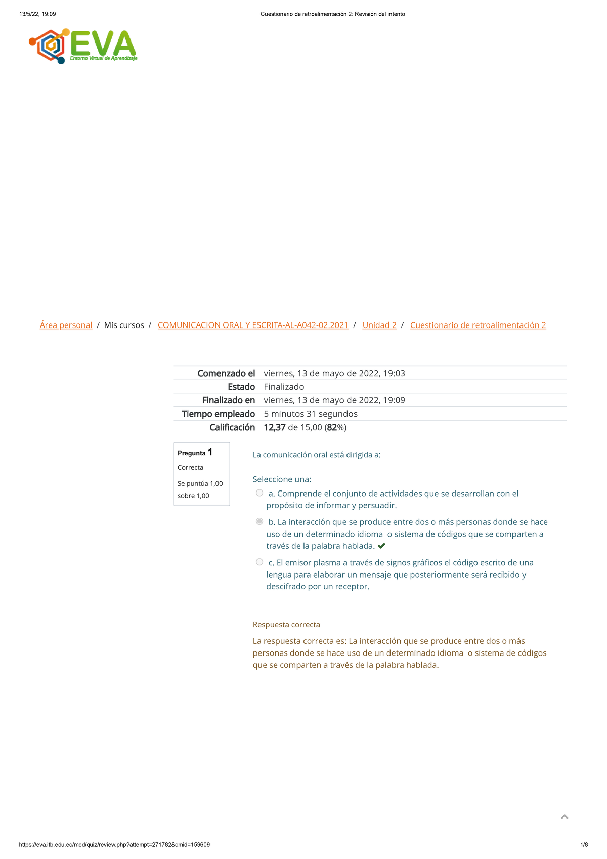 COE 2 - TAREAS - Pregunta 1 Correcta Se puntúa 1, sobre 1, Comenzado el viernes, 13 de mayo de ...