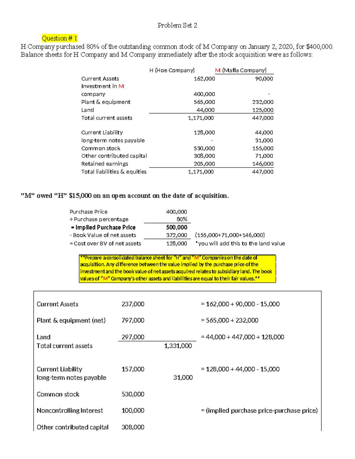 Problem set Ch. 3 - Problem Set 2 Question # 1 H Company purchased 80% of the outstanding common ...