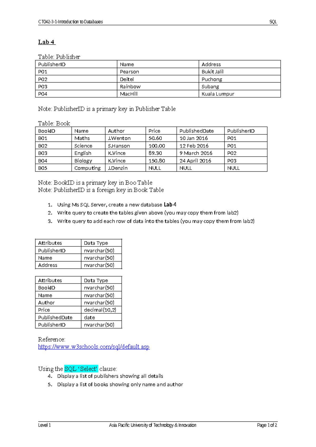 Lab 4 - Lab 4 - CT042-3-1-Introduction to Databases SQL Lab 4 Table: Publisher PublisherID Name ...