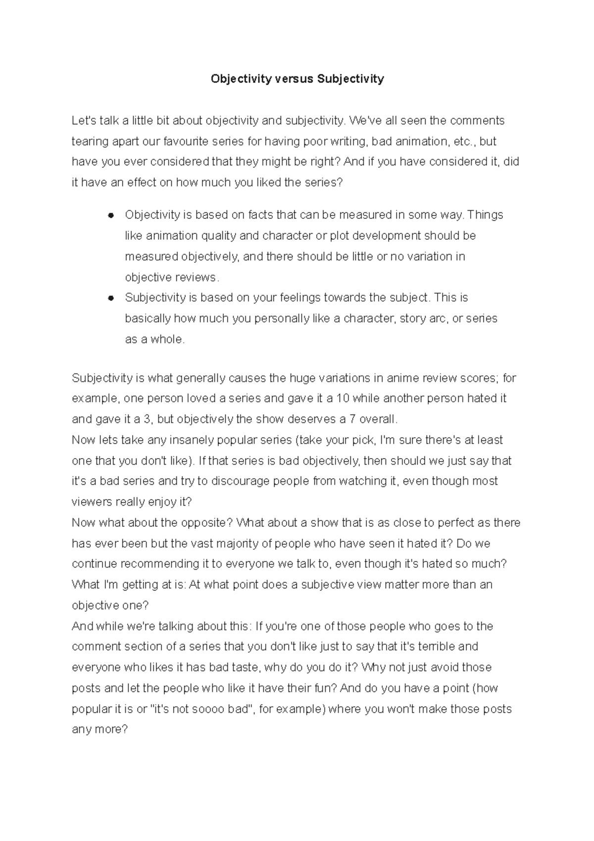 Objectivity versus Subjectivity - We've all seen the comments tearing ...