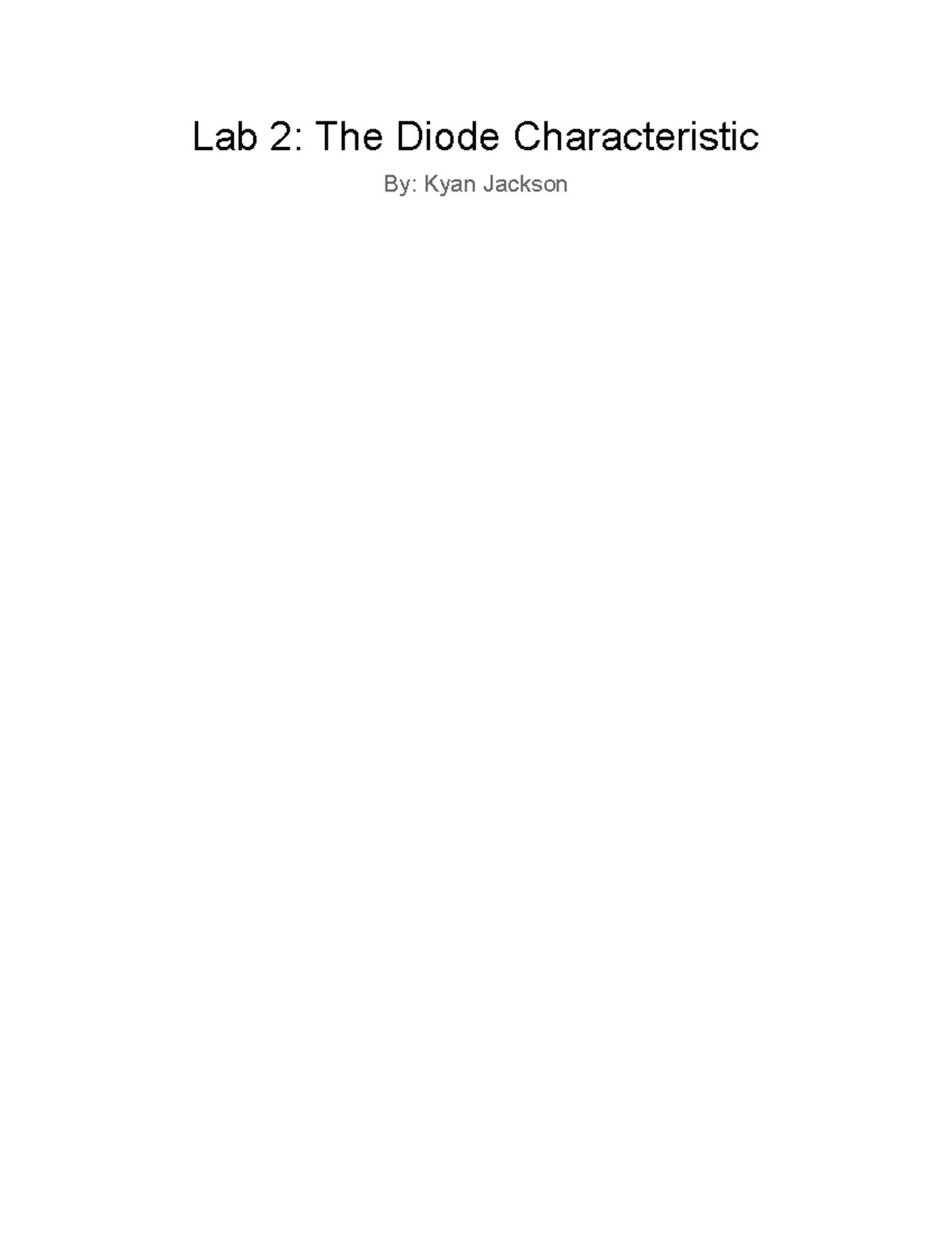Lab 2 The Diode Characteristic By kyan jackson - Lab 2: The Diode ...