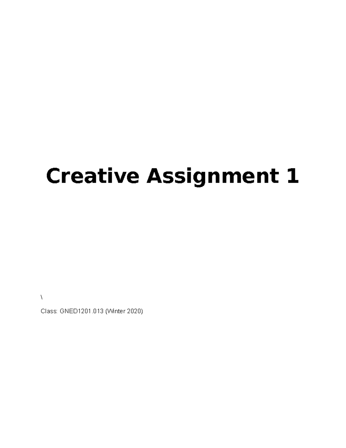 Assignment. docx - Graded A - Creative Assignment 1 \ Class: GNED1201 ...