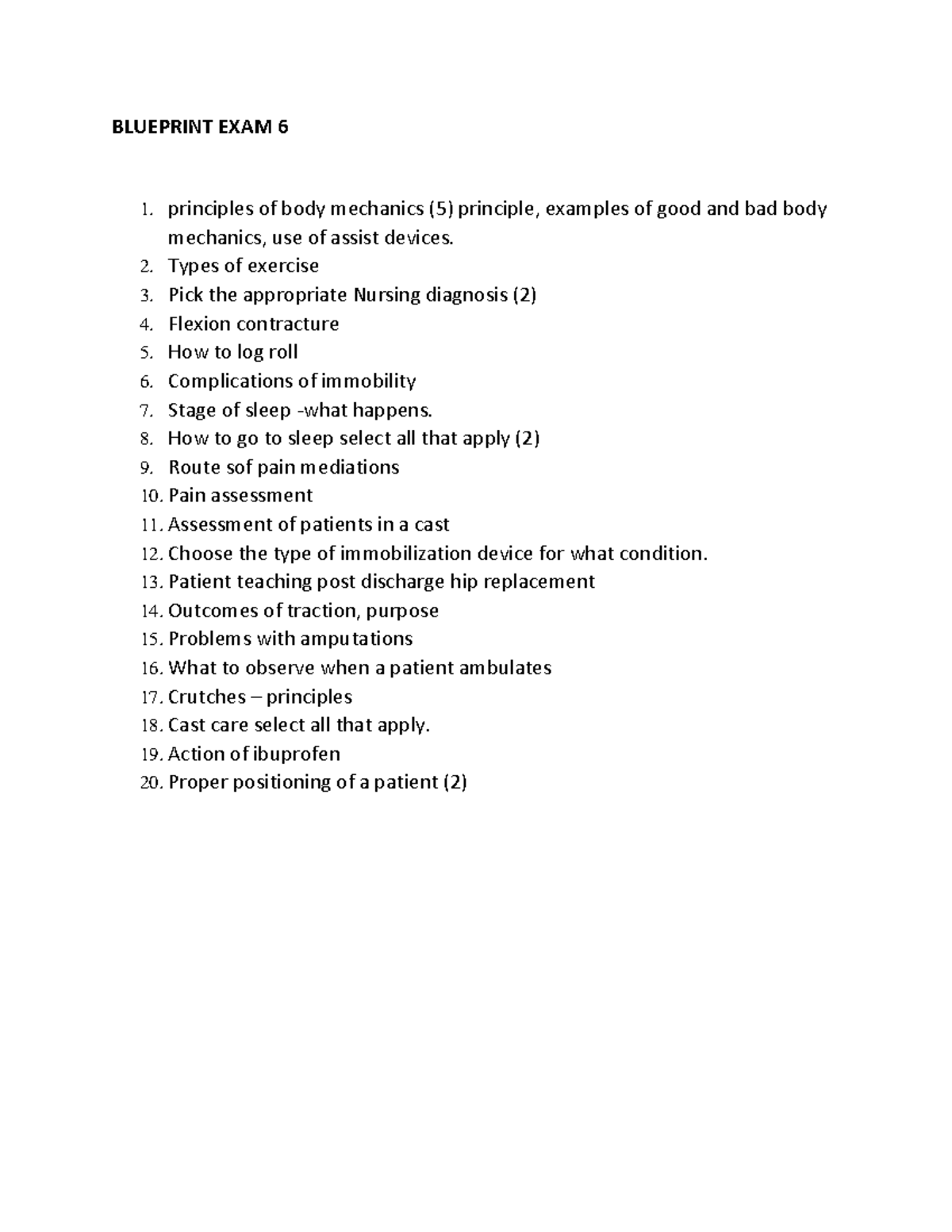 Blueprint EXAM 6 - BLUEPRINT EXAM 6 1. principles of body mechanics (5 ...