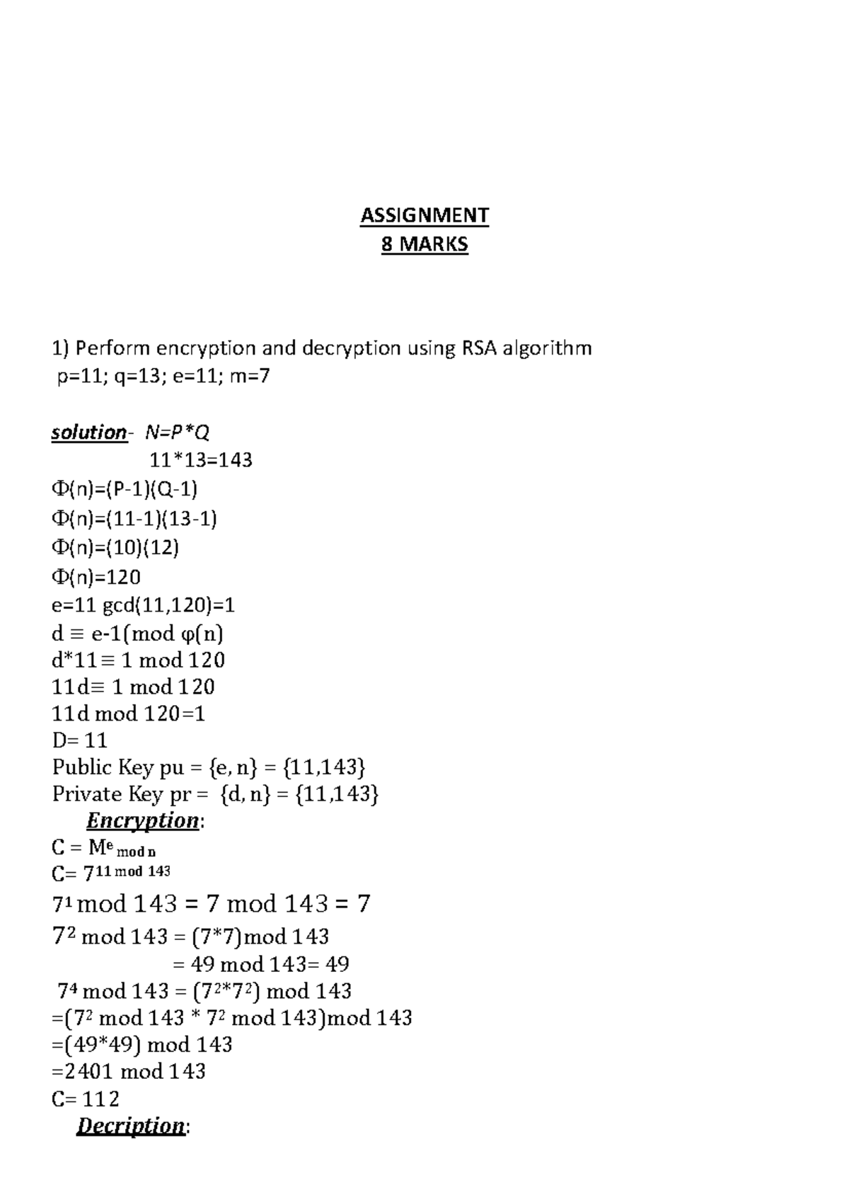 Assignment 3CL - ASSIGNMENT 8 MARKS Perform encryption and decryption using RSA algorithm p=11 ...