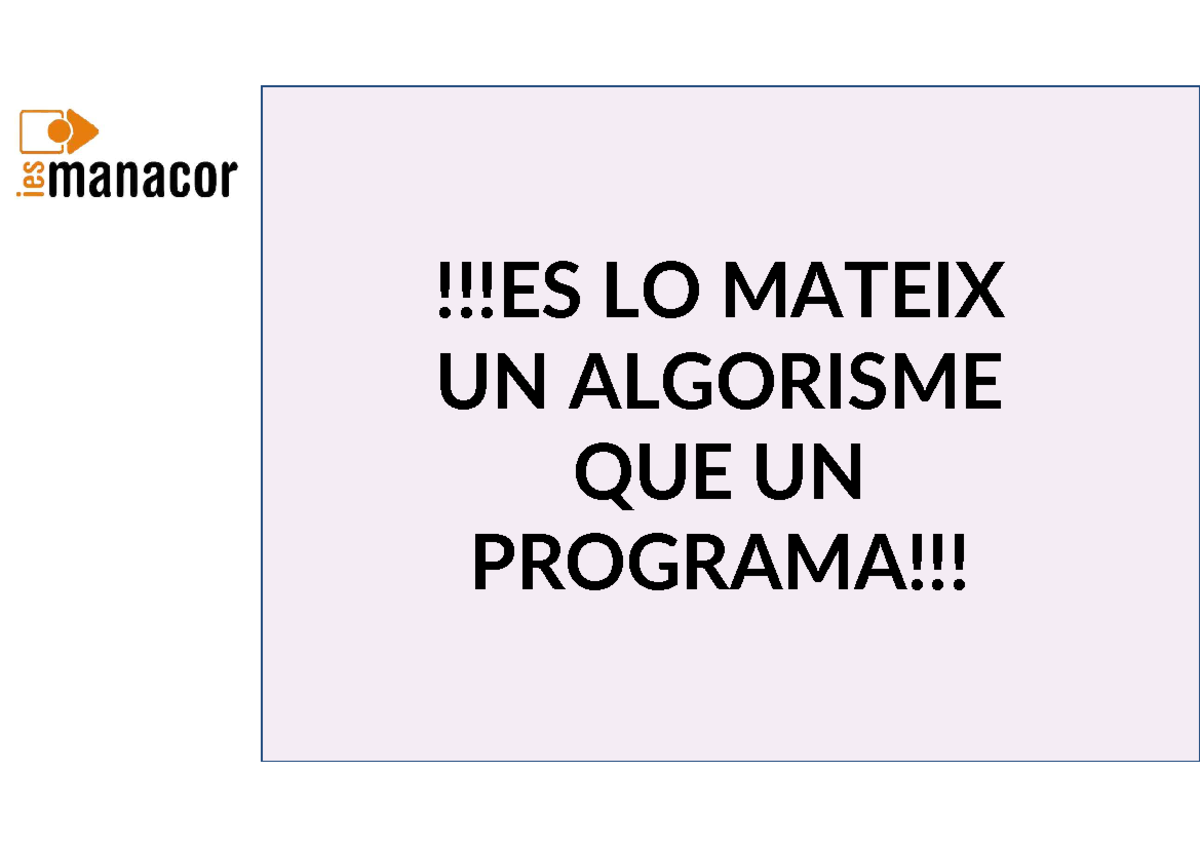 SA 1. QUE Entenem PER Programar - !!!ES LO MATEIXUN ALGORISME QUE UN ...