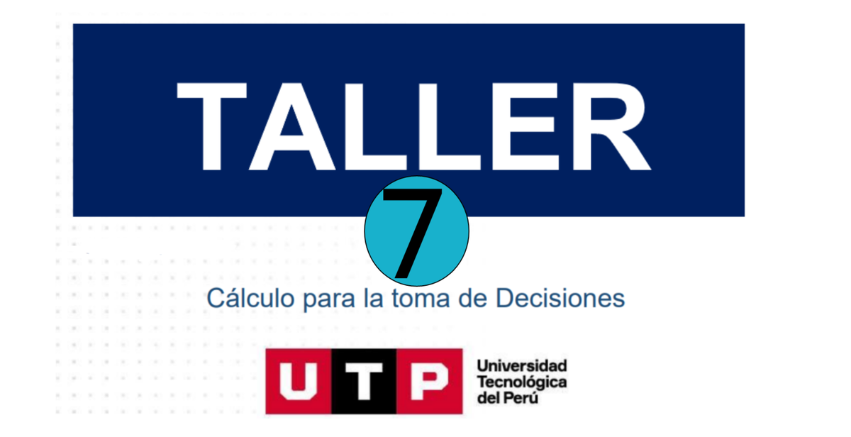 Taller 07-EF - Calculo para la toma de desiciones - Studocu