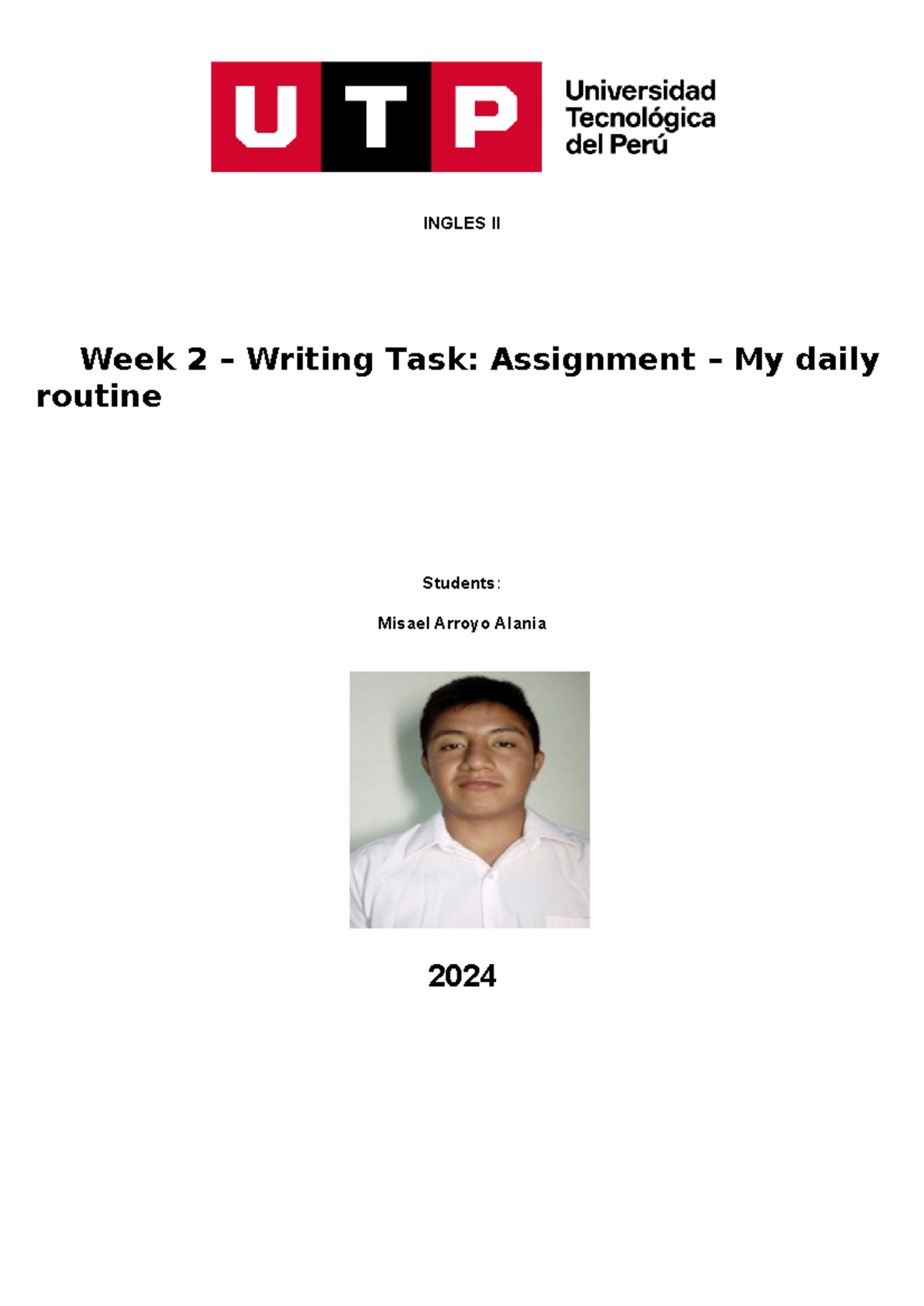 Week 2 – My daily routine - ingles basico - INGLES II Week 2 – Writing Task: Assignment – My ...