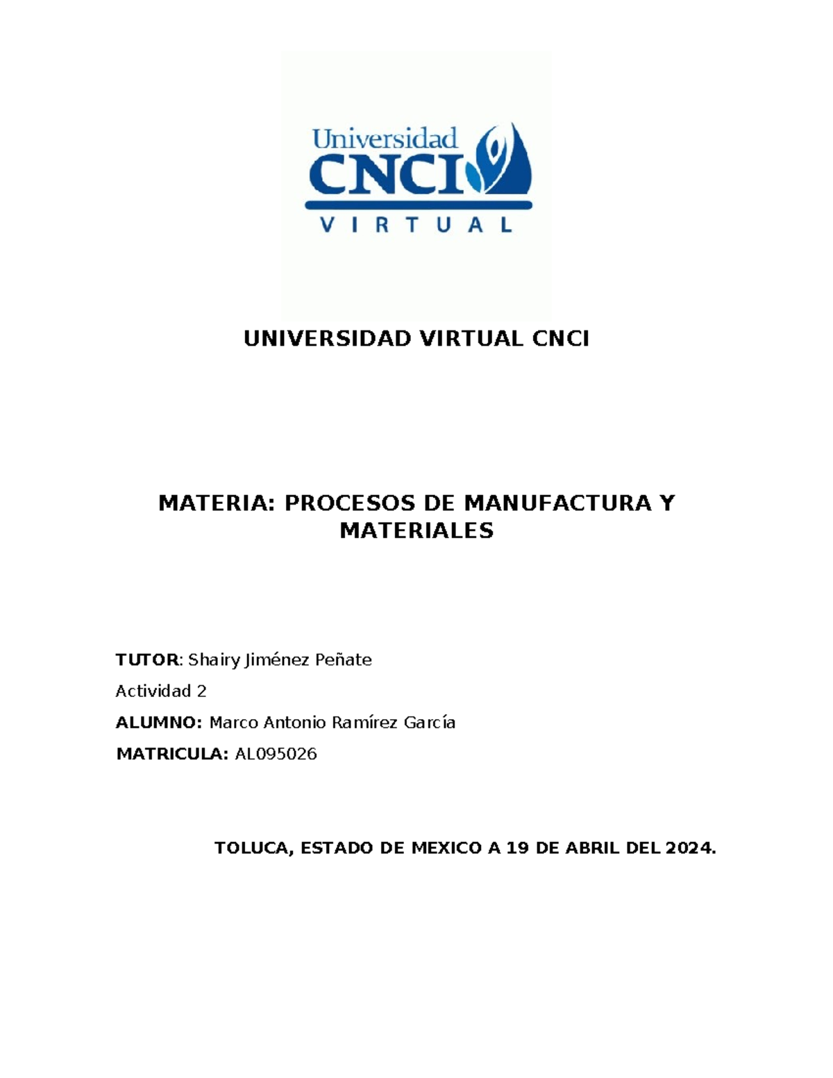 Actividad 2 - UNIVERSIDAD VIRTUAL CNCI MATERIA: PROCESOS DE MANUFACTURA Y MATERIALES TUTOR ...