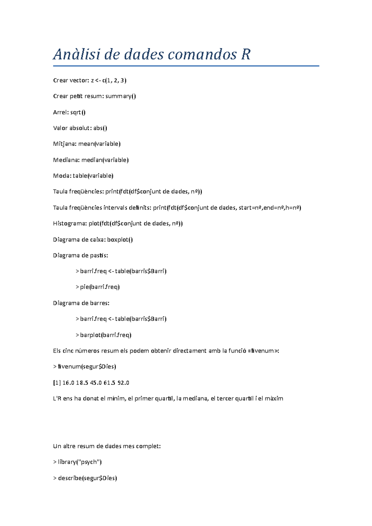 Comandos R - Anàlisi de dades comandos R Crear vector: z