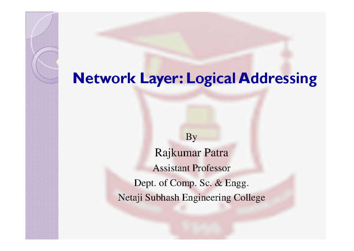 L19,20,21 Logical Addressing - Network Layer: Logical Addressing By Rajkumar Patra Assistant ...