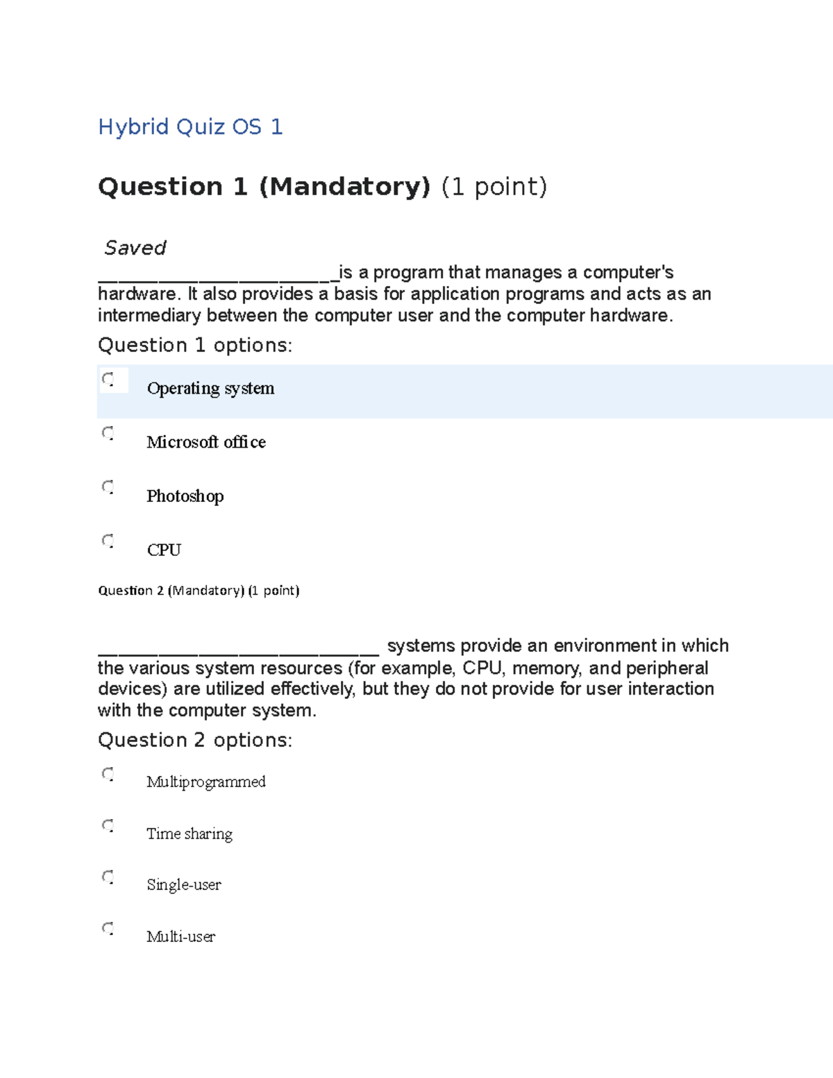 Linux Hybrids Operating systems - Hybrid Quiz OS 1 Question 1 (Mandatory) (1 point) Saved - Studocu