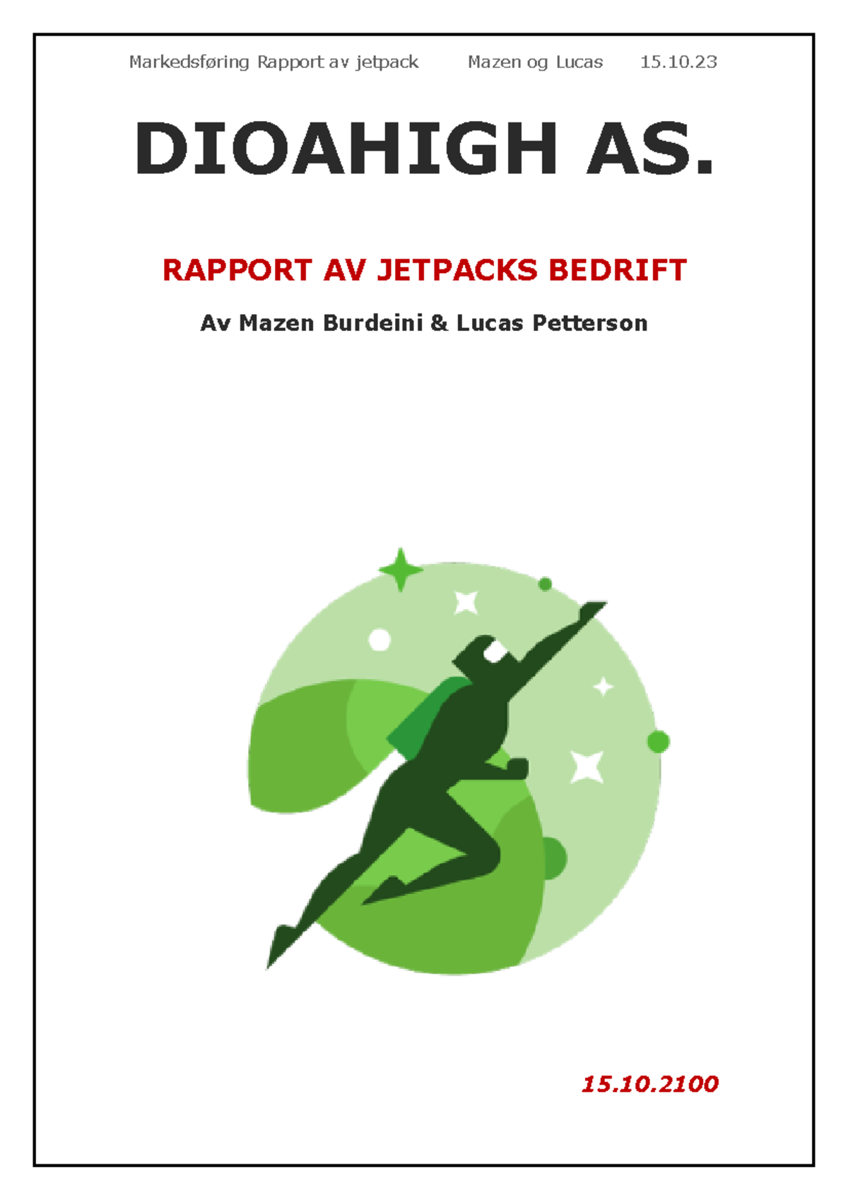 Hvordan skrive rapport - Markedsføring Rapport av jetpack Mazen og Lucas 15. DIOAHIGH AS ...