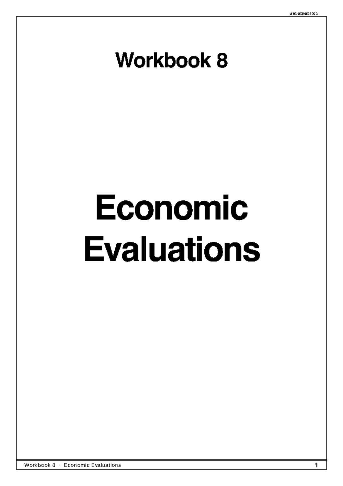 Workbook 8 economic evaluations - Workbook 8 ∑ Economic Evaluations 1 Economic Evaluations ...