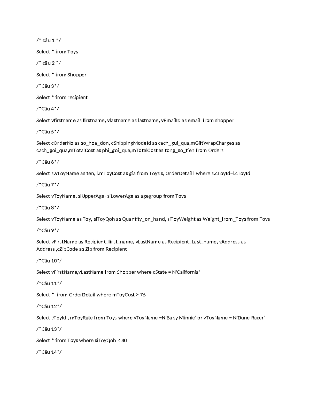 Yc4 - /* câu 1 / Select * from Toys / câu 2 */ Select * from Shopper ...