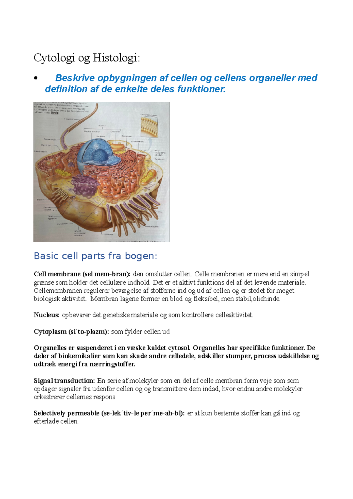Cytologi og Histologi - Cytologi og Histologi: Beskrive opbygningen af ...
