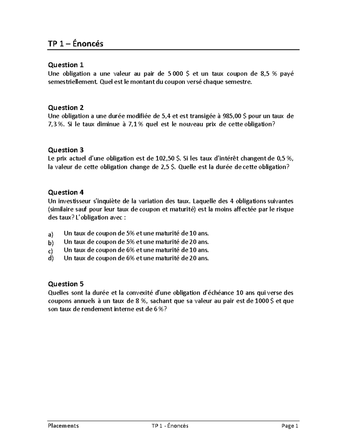TP 1 - Enonces - Exercices - TP 1 – Énoncés Question 1 Une obligation a une valeur au pair de 5 ...