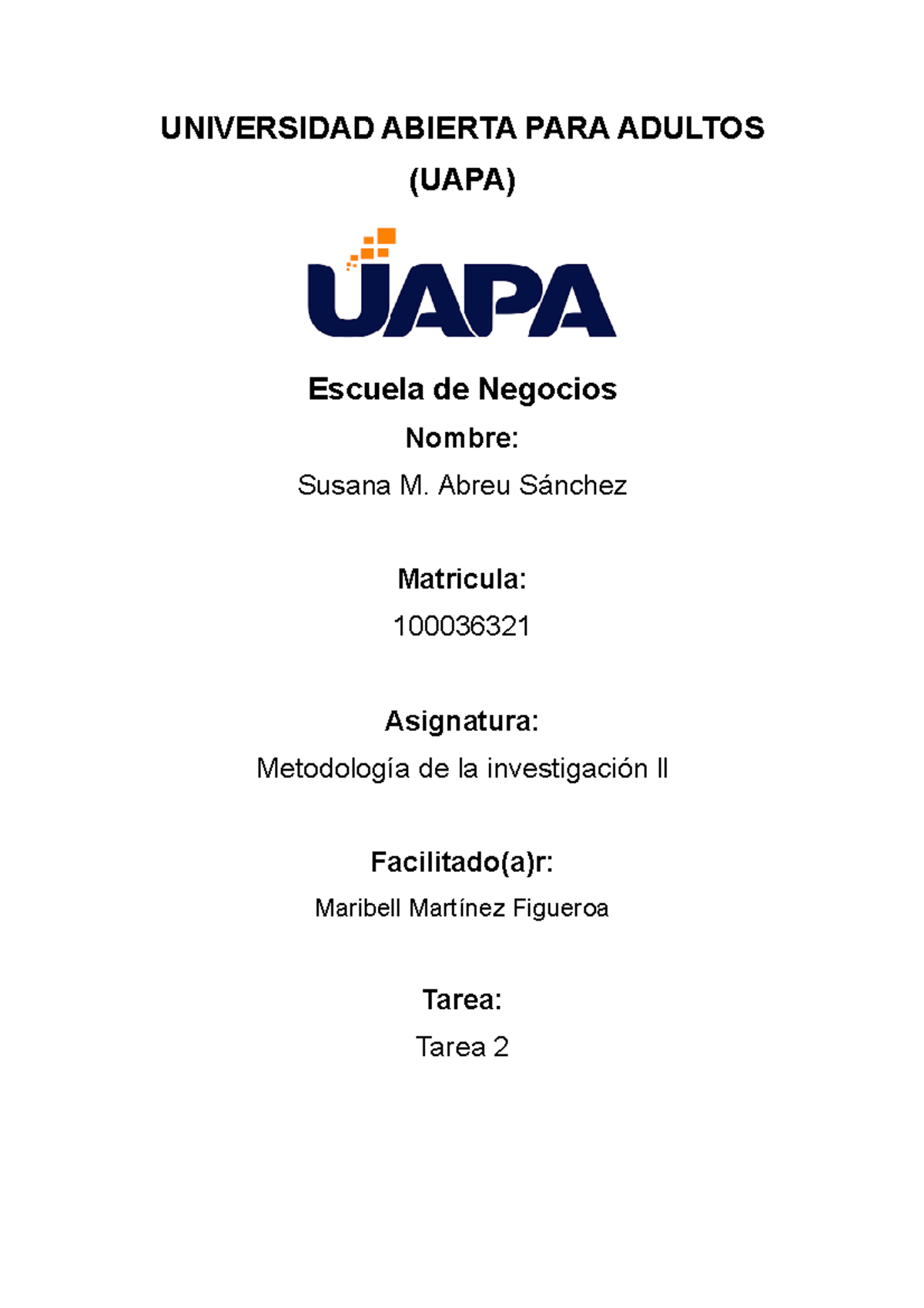 Tarea 2 metodologia - UNIVERSIDAD ABIERTA PARA ADULTOS (UAPA) Escuela ...
