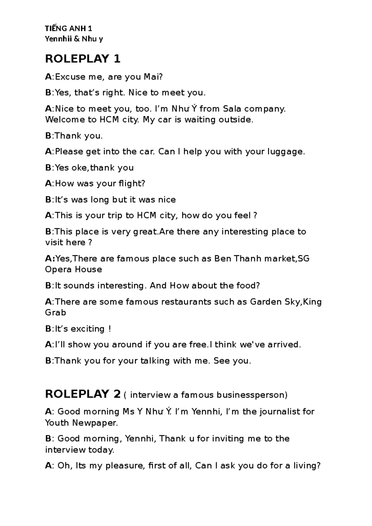Roleplay 2 - Yennhii & Nhu y ROLEPLAY 1 A:Excuse me, are you Mai? B:Yes ...