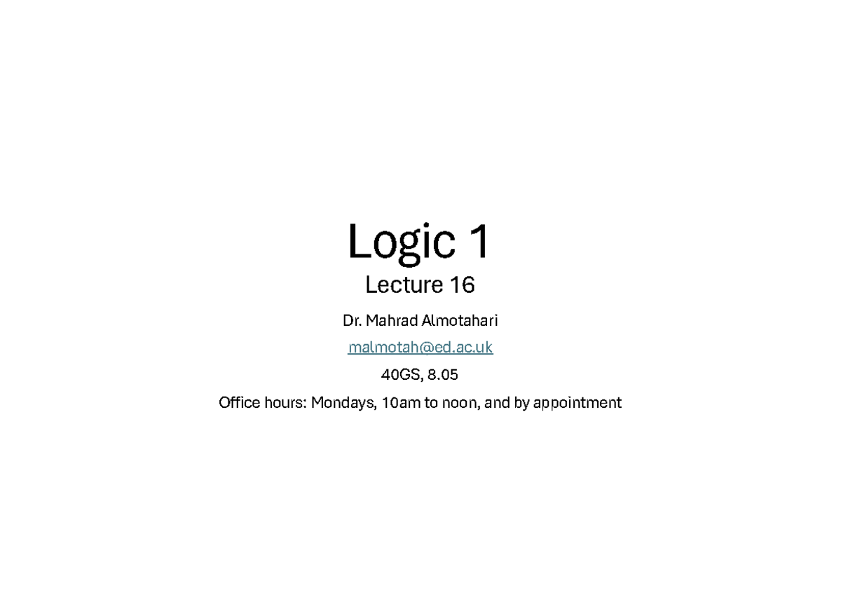Y1 Logic (Lecture 16) - nothing - Logic 1 Lecture 16 Dr. Mahrad ...
