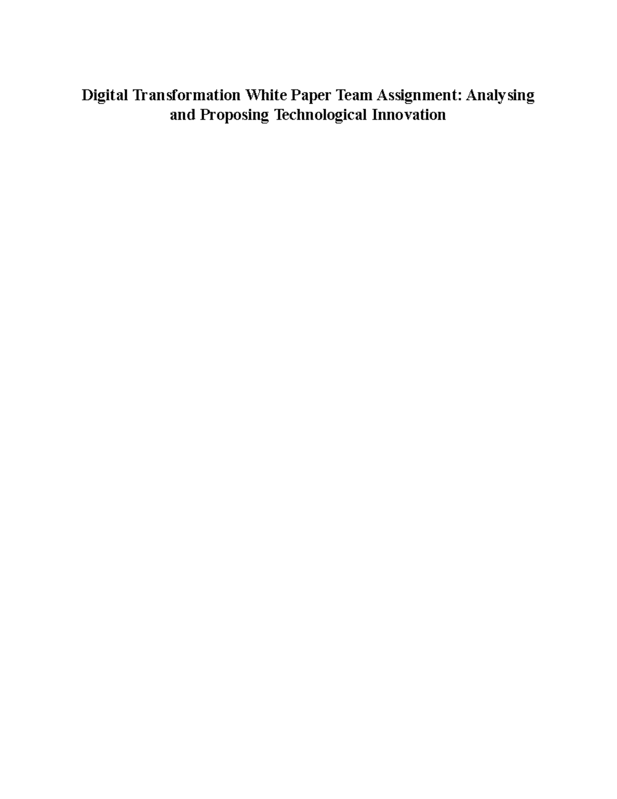 Digital Transformation White Paper Team Assignment - This is a business environment that stands ...