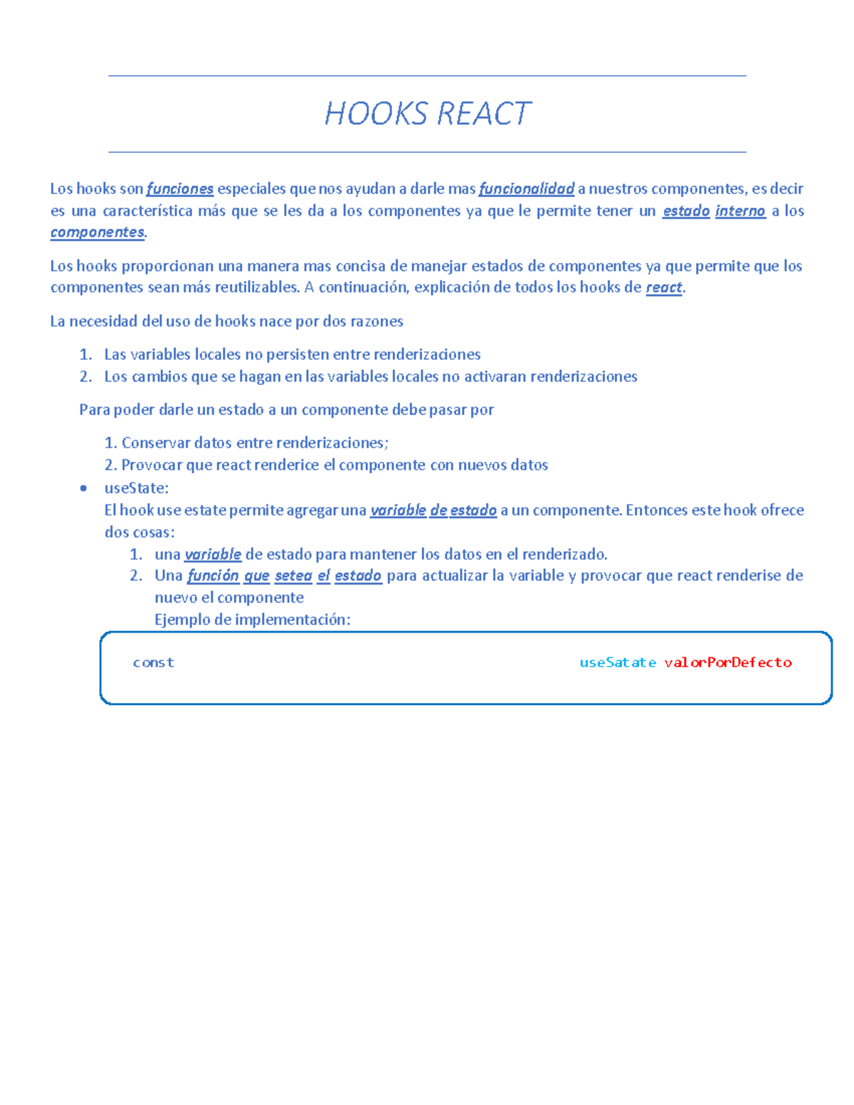 Hooks React - HOOKS REACT Los hooks son funciones especiales que nos ayudan a darle mas - Studocu
