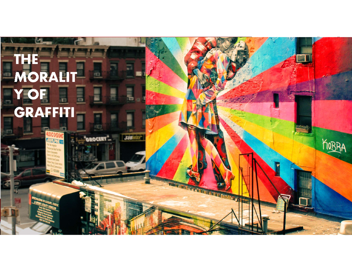 Introduction TO Graffiti ART Lecture - THE MORALIT Y OF GRAFFITI This ...