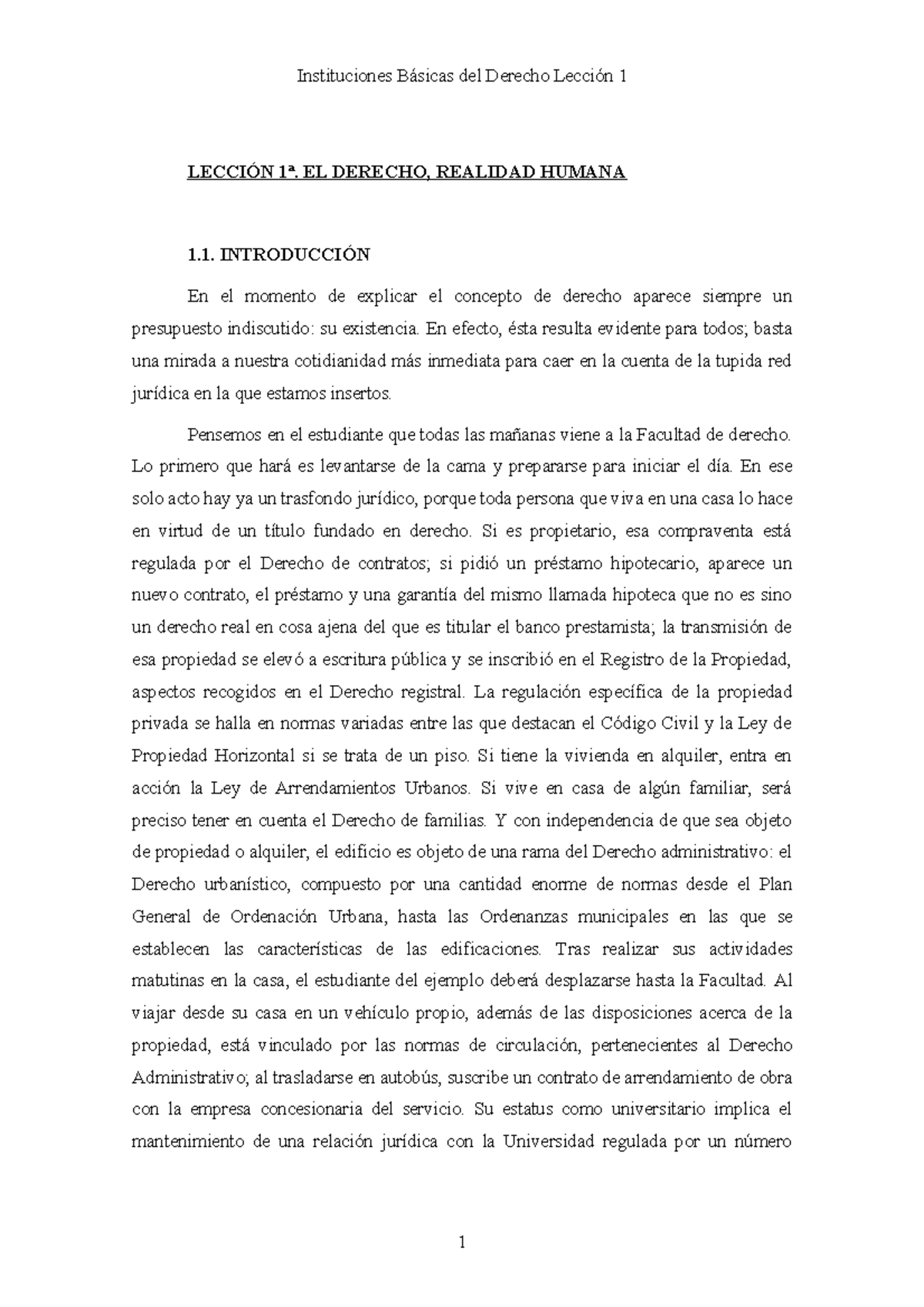 Instituciones Básicas. TEMA 1 - LECCIÓN 1ª. EL DERECHO, REALIDAD HUMANA 1. INTRODUCCIÓN En el ...