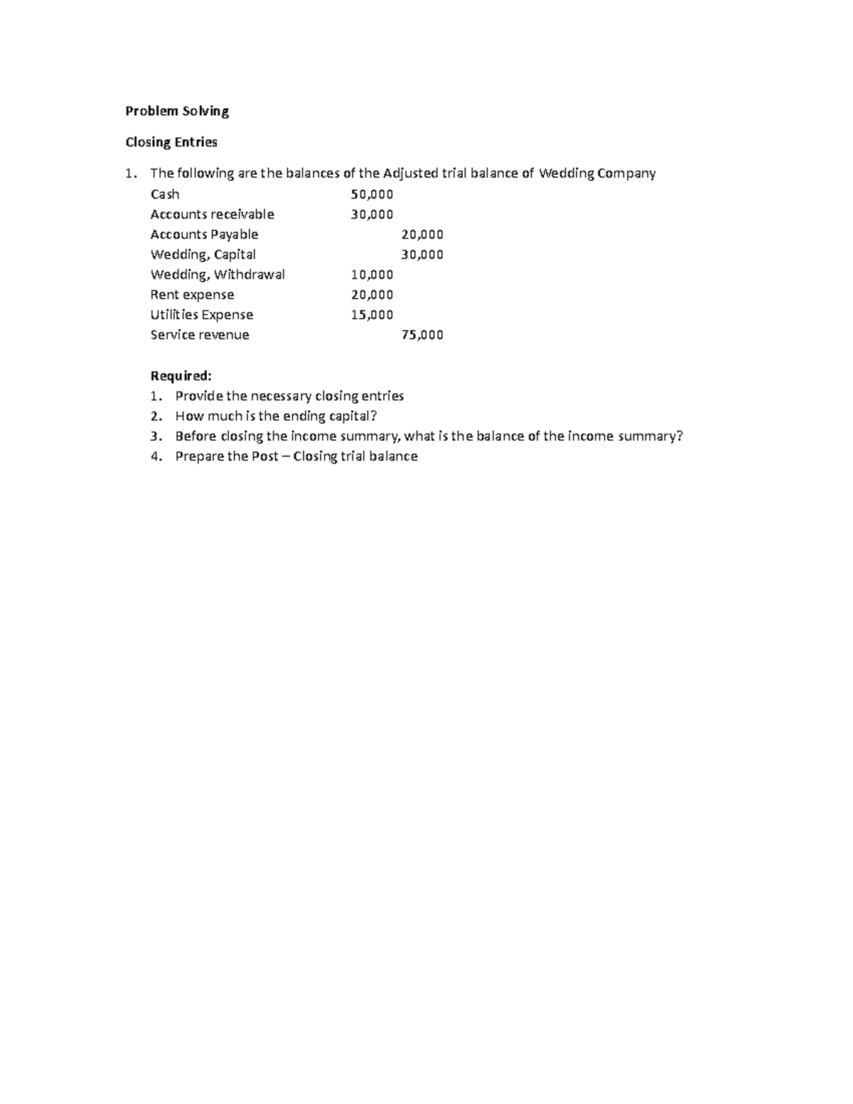 Reversing and Closing Entries - Problem Solving Closing Entries The following are the balances ...