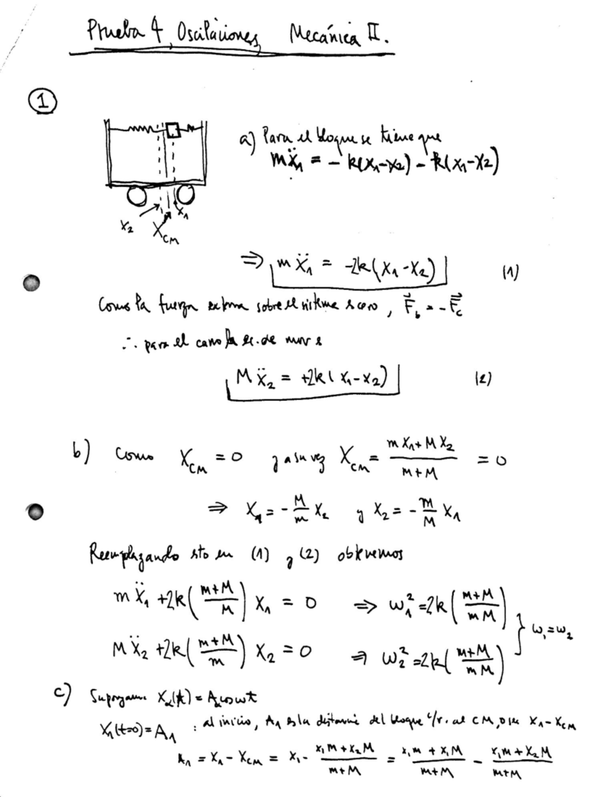 Solucion - ejercicio resuelto - Prueba 4, Oscilaciones Mecanica II. 1 a) Para il bloquese ...