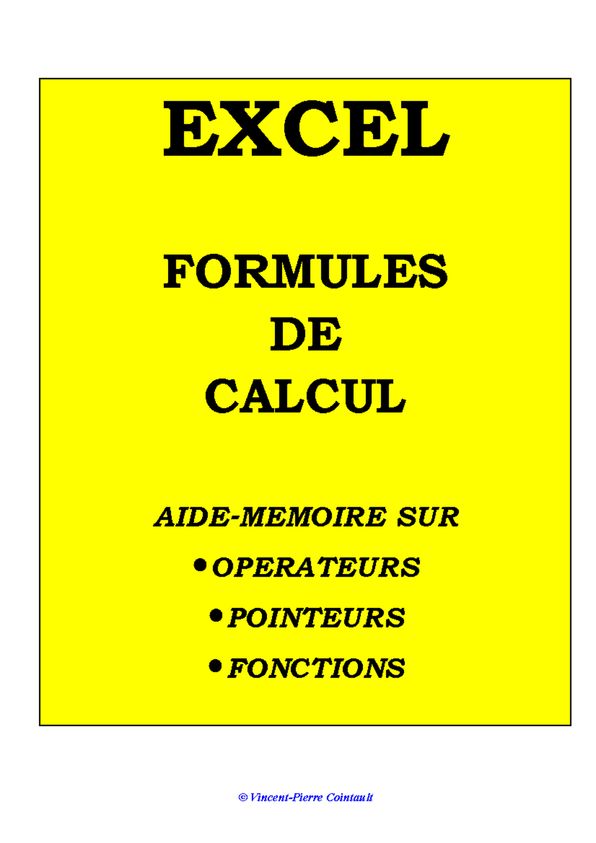 Fonctions & Formules excel - © Vincent-Pierre Cointault EXCEL FORMULES ...