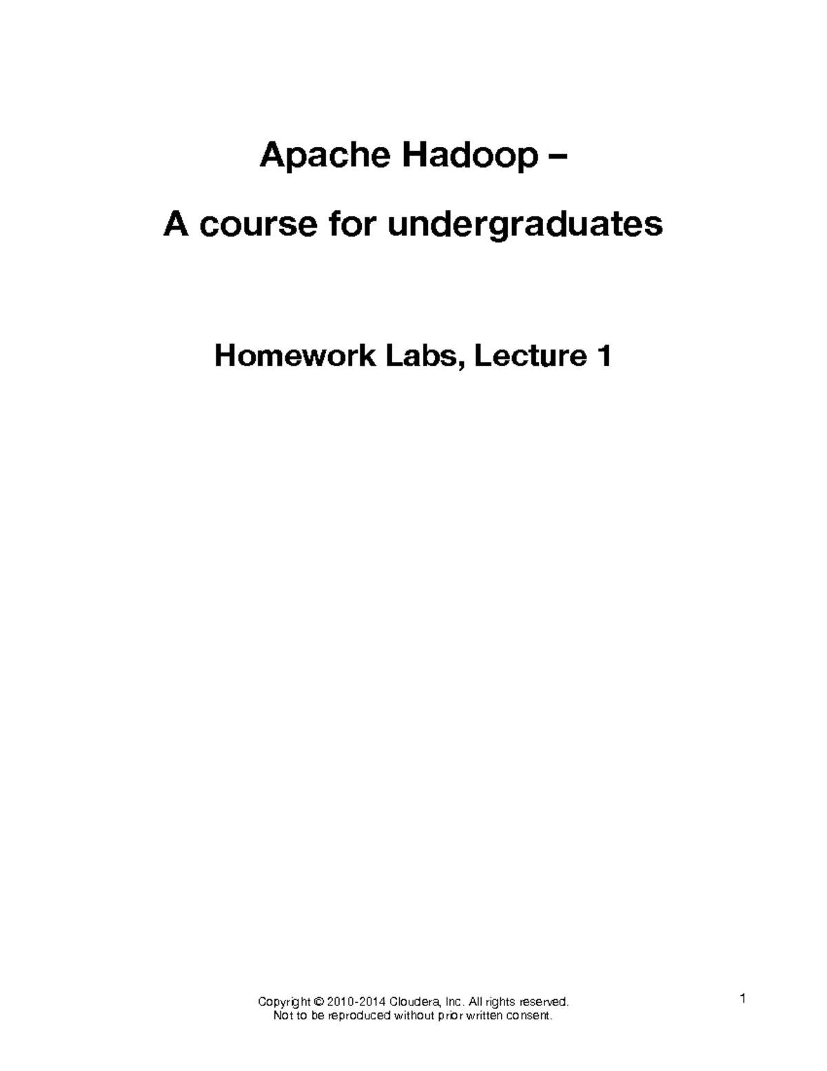 Lab 01 - lab - Copyright © 2010-2014 Cloudera, Inc. All rights reserved. 1 Apache Hadoop – A ...