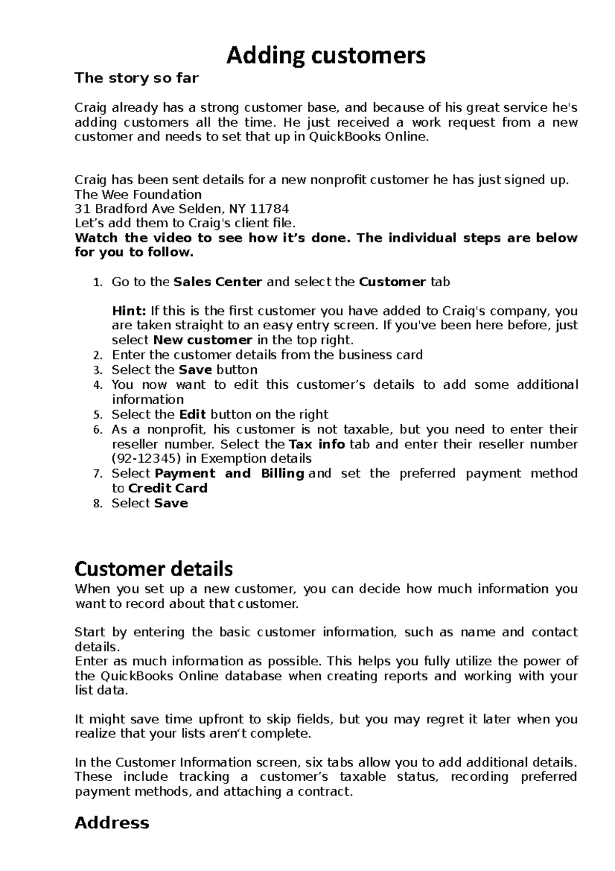 Adding customers - BOOKKEEPING - Adding customers The story so far Craig already has a strong ...