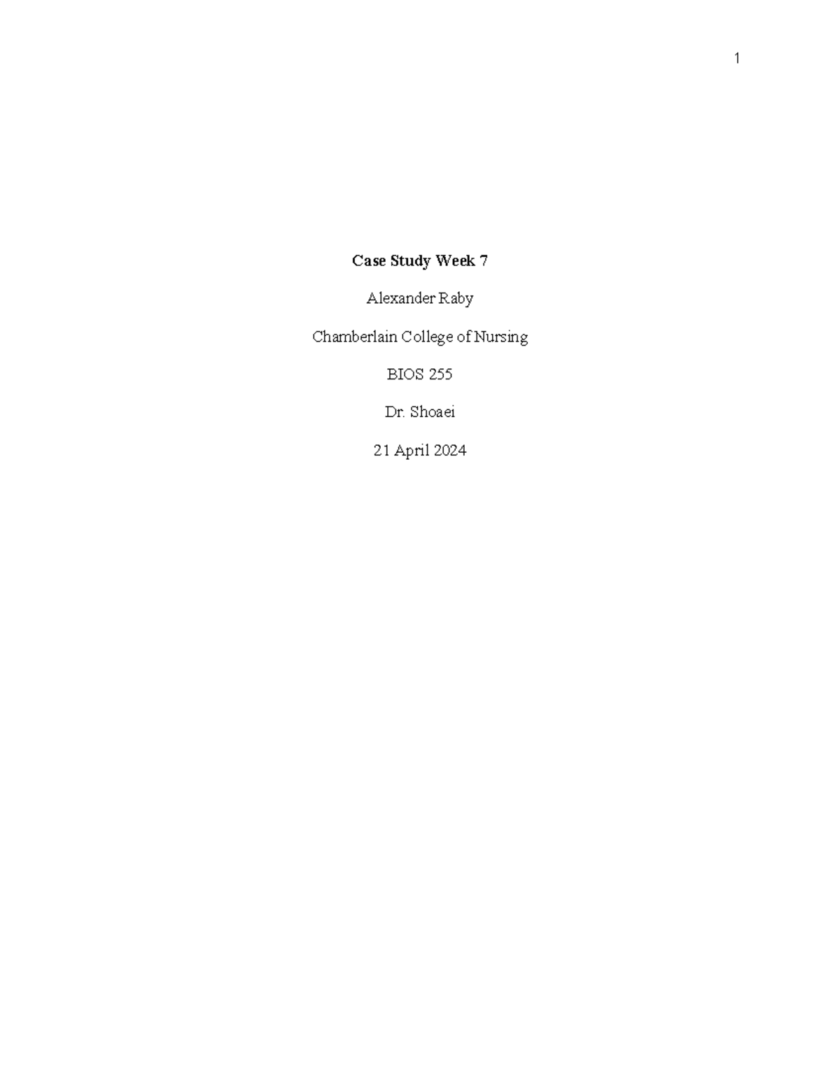 Cs7 - Week 7 case study - 1 Case Study Week 7 Alexander Raby Chamberlain College of Nursing BIOS ...