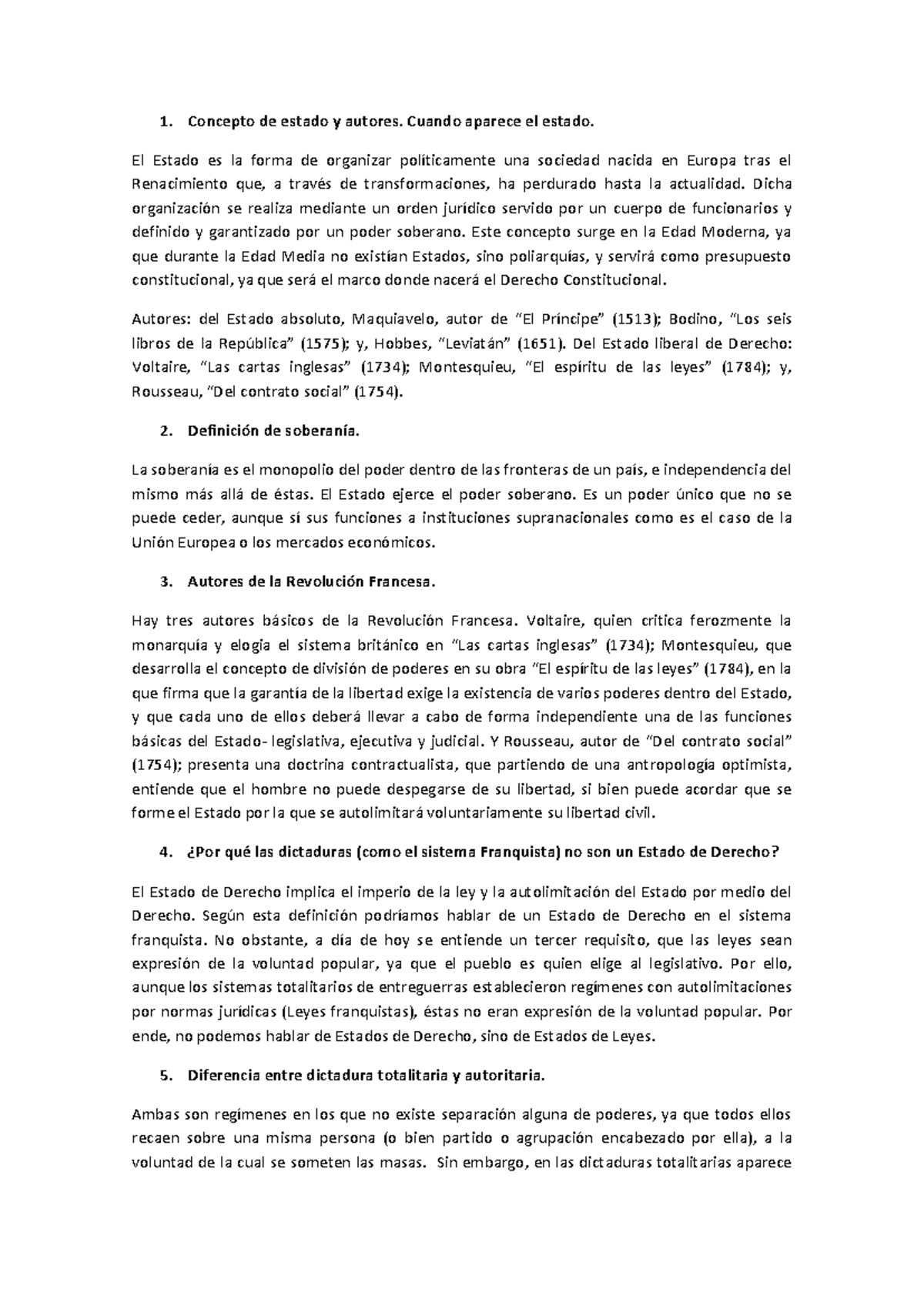 Preguntas examen consti I - Concepto de estado y autores. Cuando aparece el estado. El Estado es ...