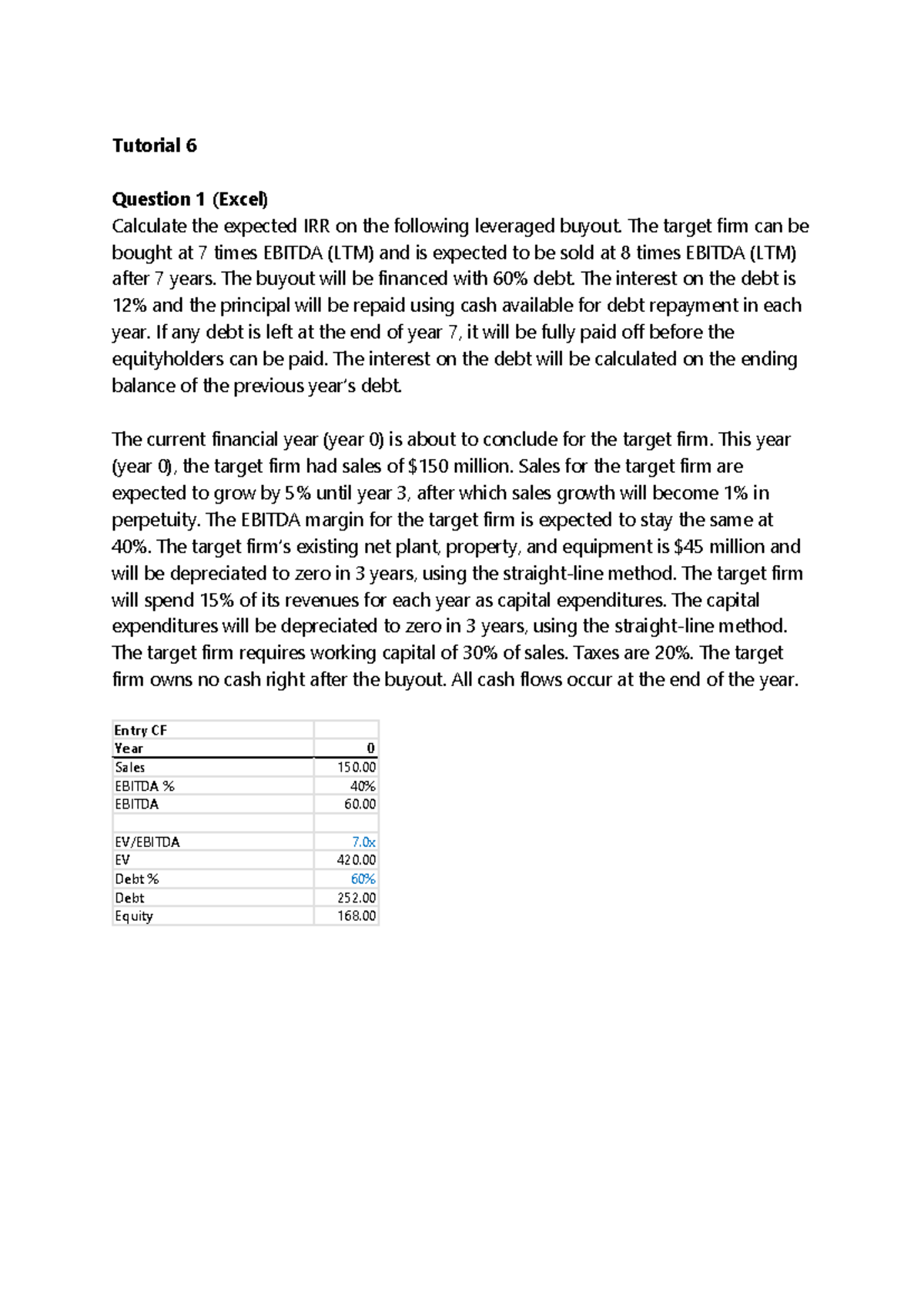 Tutorial 6 Solution v2 - Tutorial 6 Question 1 (Excel) Calculate the expected IRR on the ...